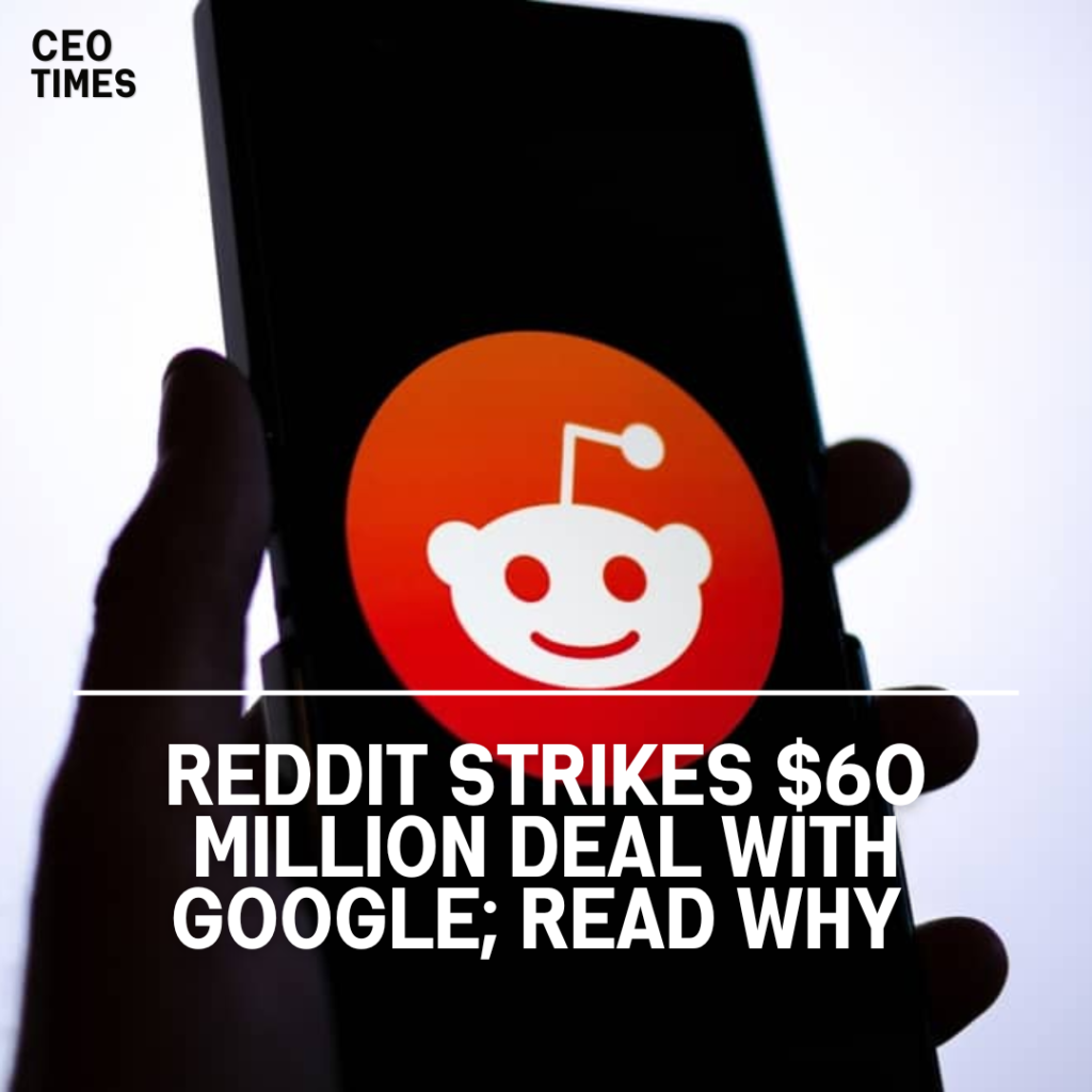 Reddit Strikes $60 Million Deal with Google; Read Why - CEO Times Magazine