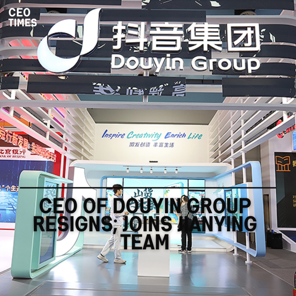 CEO of Douyin Group Resigns; Joins Jianying Team - CEO Times Magazine