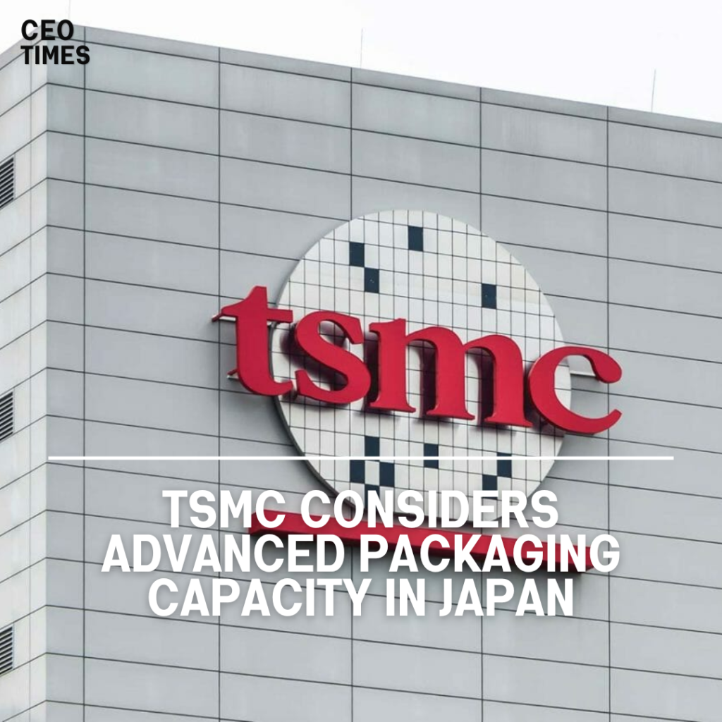 TSMC Considers Advanced Packaging Capacity in Japan - CEO Times Magazine
