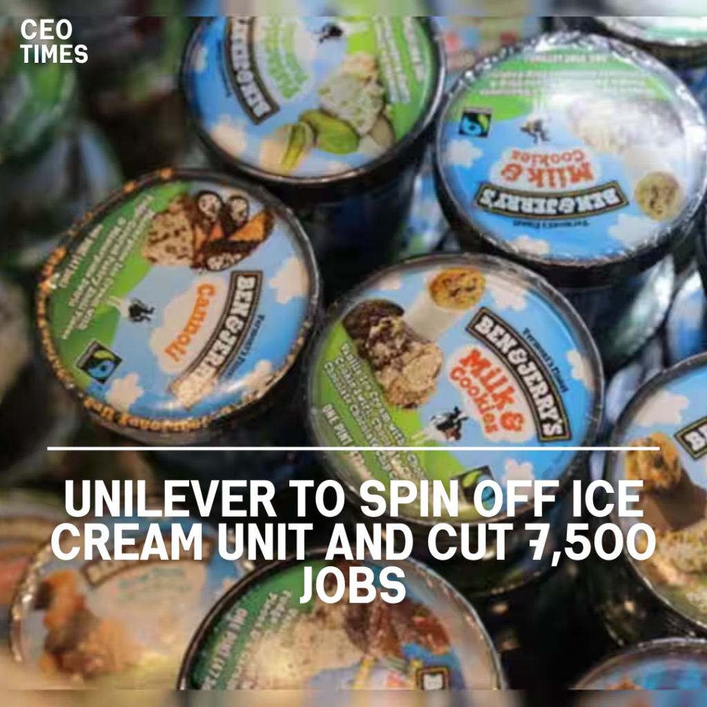 Unilever to Spin Off Ice Cream Unit and Cut 7,500 Jobs - CEO Times Magazine