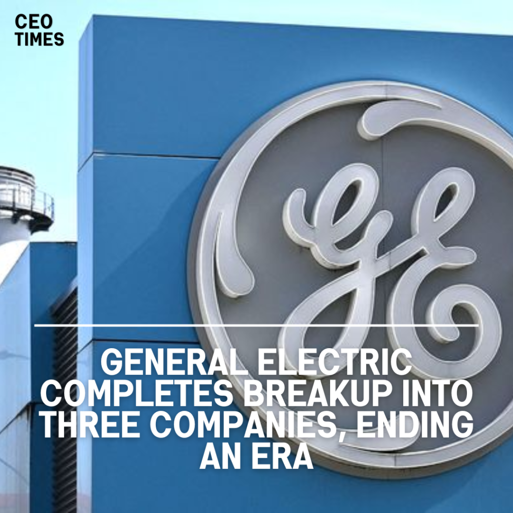 General Electric Completes Breakup Into Three Companies, Ending an Era ...