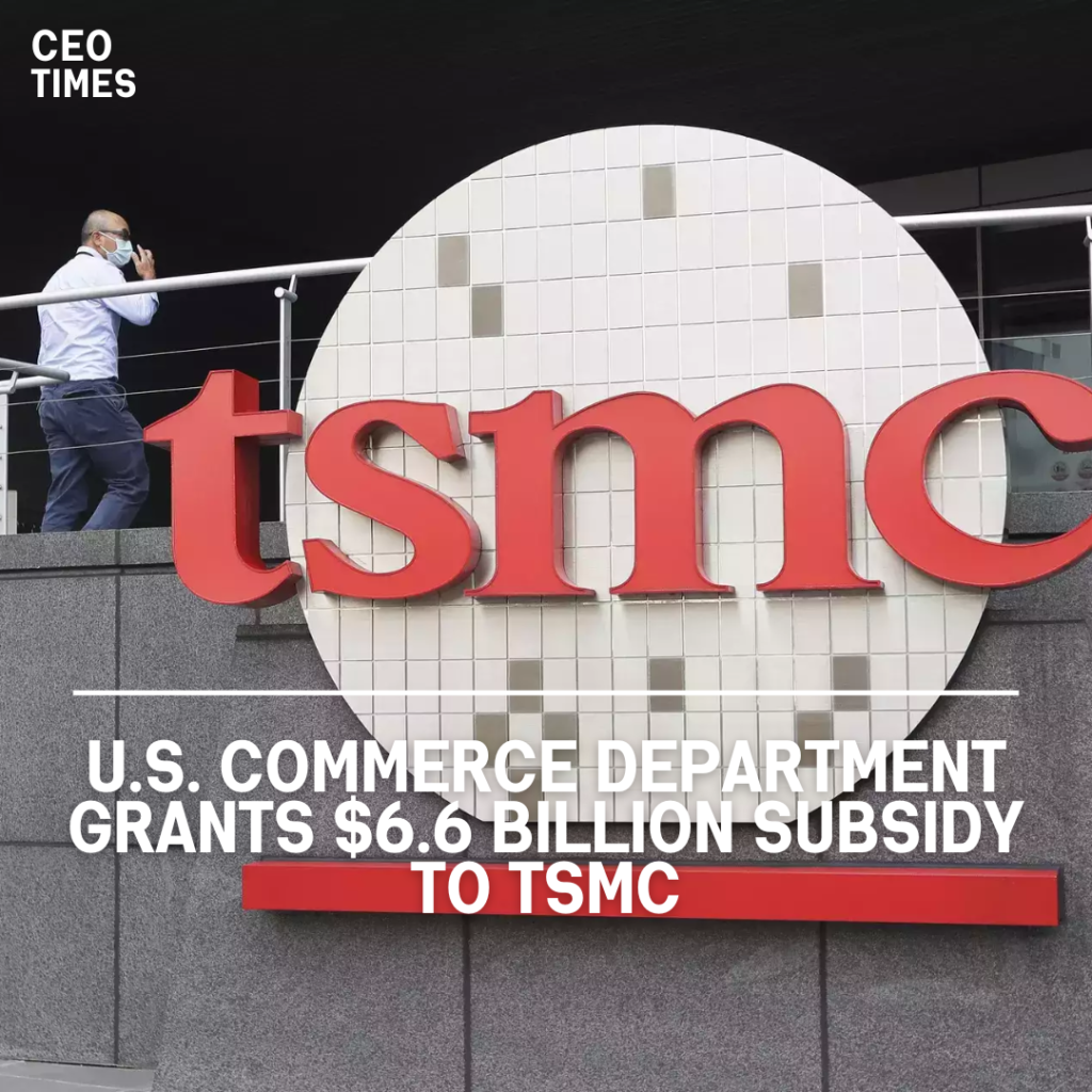 U.S. Commerce Department Grants $6.6 Billion Subsidy to TSMC - CEO ...