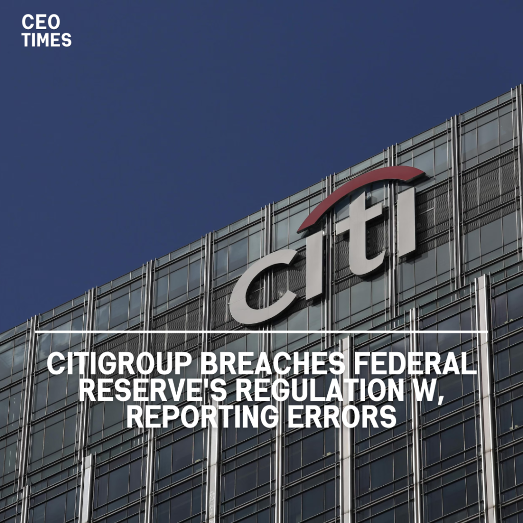 Citigroup Breaches Federal Reserve's Regulation W, Reporting Errors ...