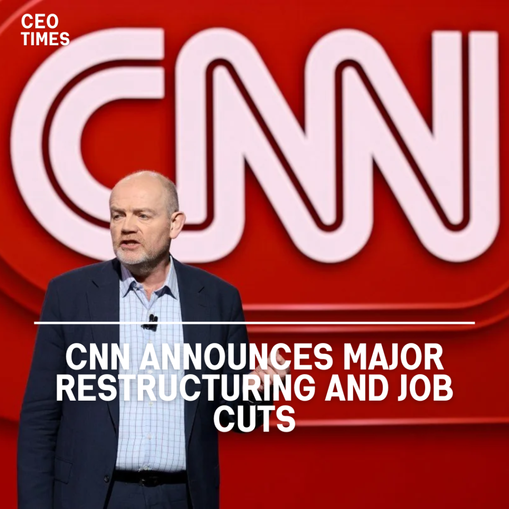 CNN Announces Major Restructuring and Job Cuts - CEO Times Magazine