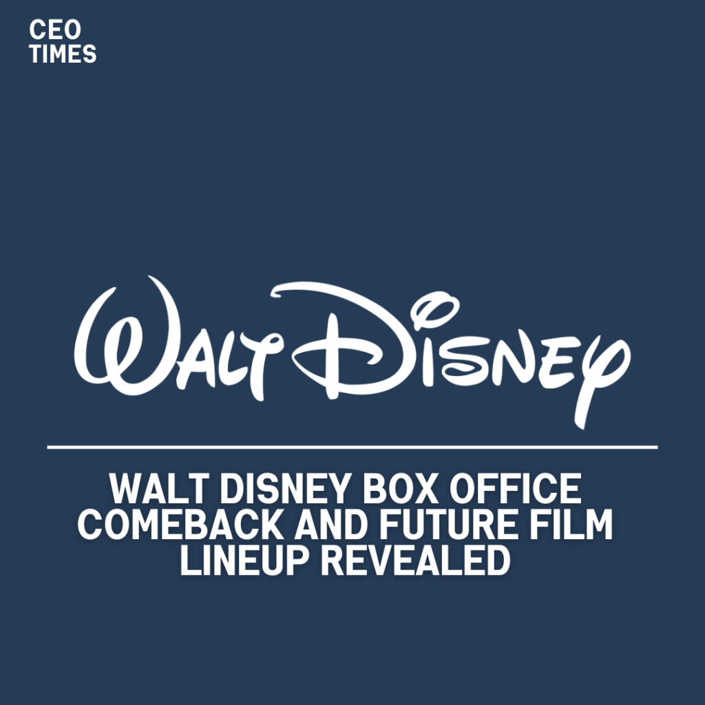 Walt Disney Box Office Comeback and Future Film Lineup Revealed - CEO ...
